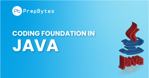 Java Coding Course | Coding Foundation in Java By PrepBytes
